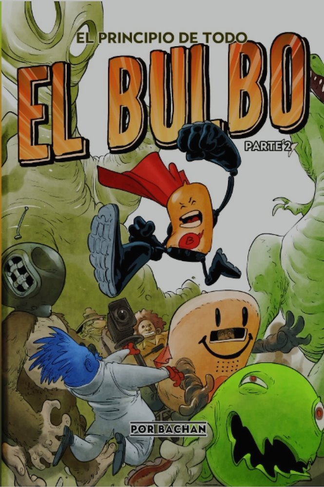 El Bulbo: el principio de todo #2 (Producciones Balazo)