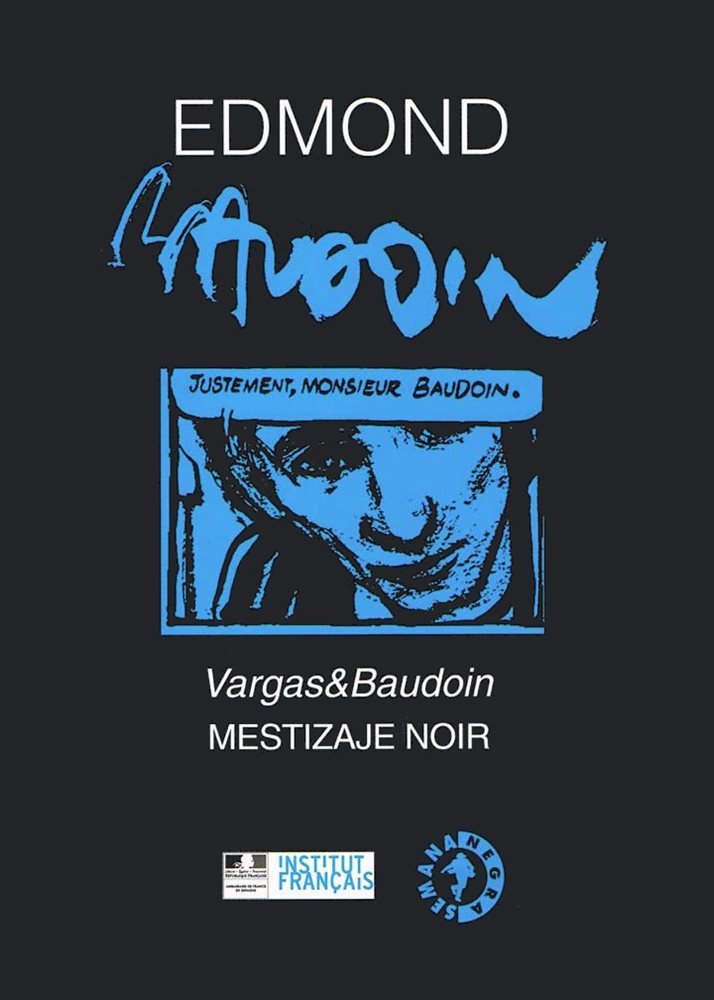Edmond Baudoin. Vargas & Baudoin. Mestizaje Noir (Semana Negra)
