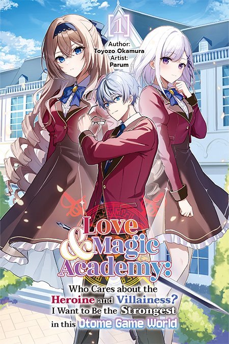 Love & Magic Academy: Who Cares about the Heroine and Villainess? I ...