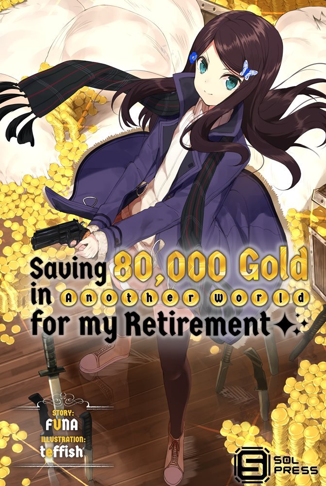 Saving 80,000 Gold in Another World for my Retirement (Sol Press)