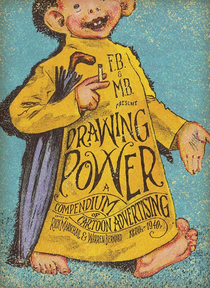 Drawing Power: A Compendium of Cartoon advertising 1870's-1940's ...