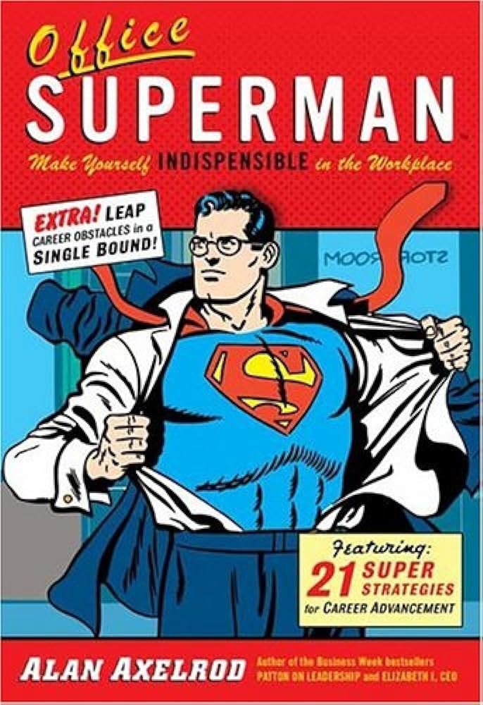 Office Superman Make Yourself Indispensable in the Workplace! (DC Comics)