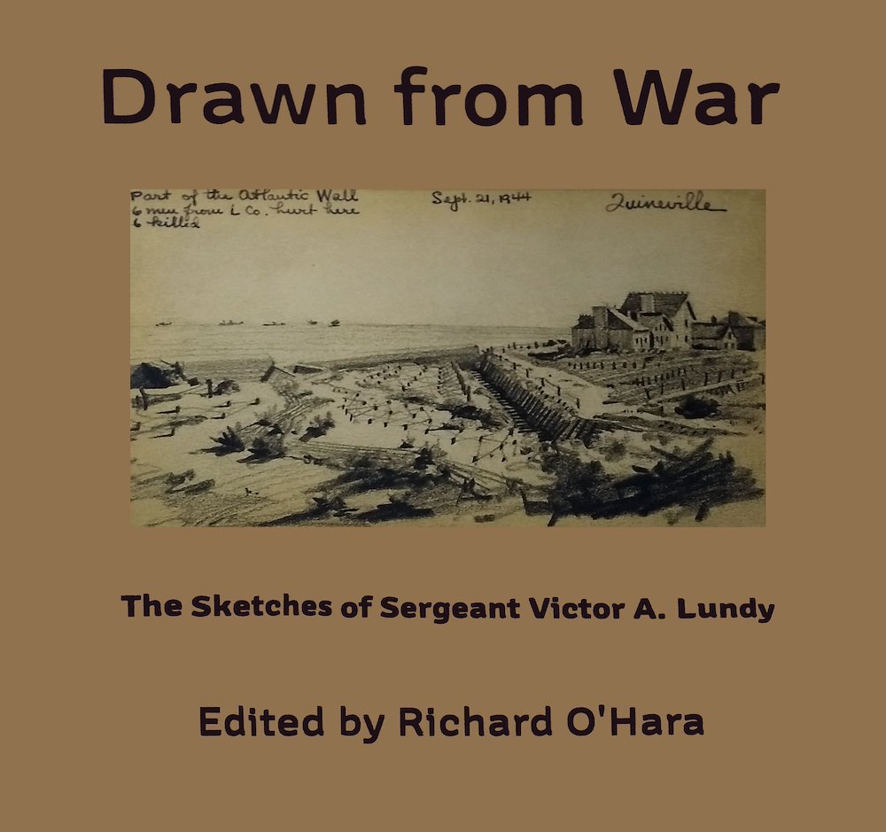 Drawn from War: The Sketches of Sergeant Victor A. Lundy (Consolidated ...