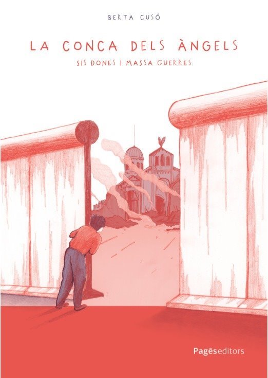 La conca dels àngels. Sis dones i massa guerres (Pagès Editors)