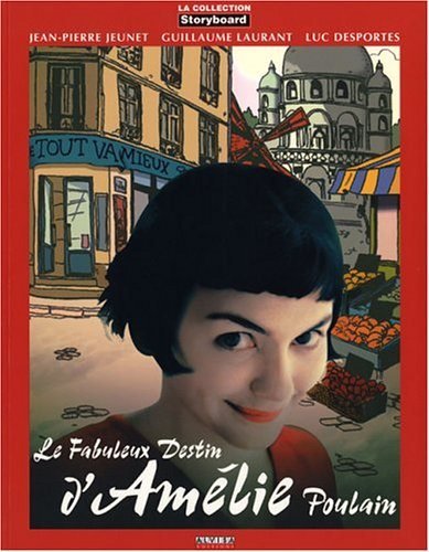 La Collection Storyboard: Le Fabuleux Destin d'Amélie Poulain (Alvisa ...