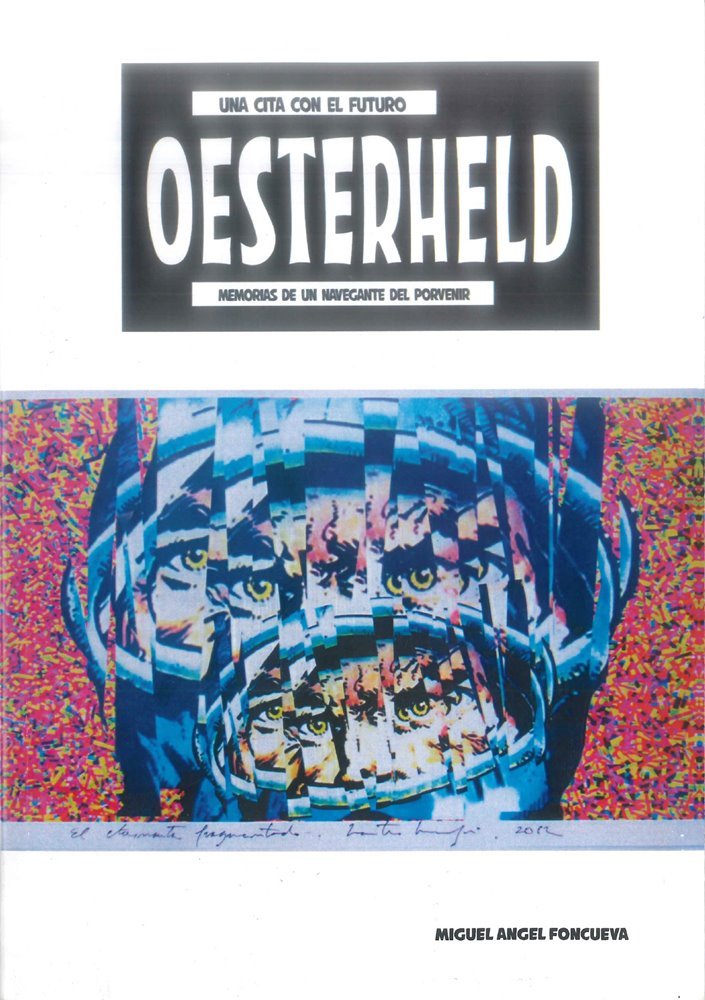 Oesterheld - Una cita con el futuro. Memorias de un navegante del ...