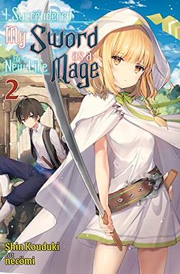 I Surrendered My Sword for a New Life as a Mage (J-Novel Club)