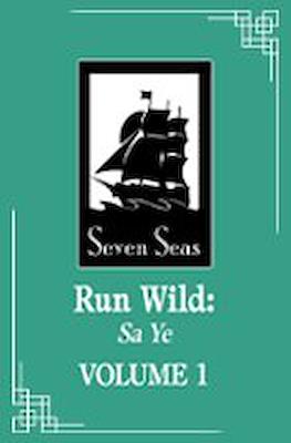 Run Wild: Sa Ye (Seven Seas Entertainment)